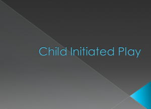 Child Initiated Play Power Point - Piggledots
